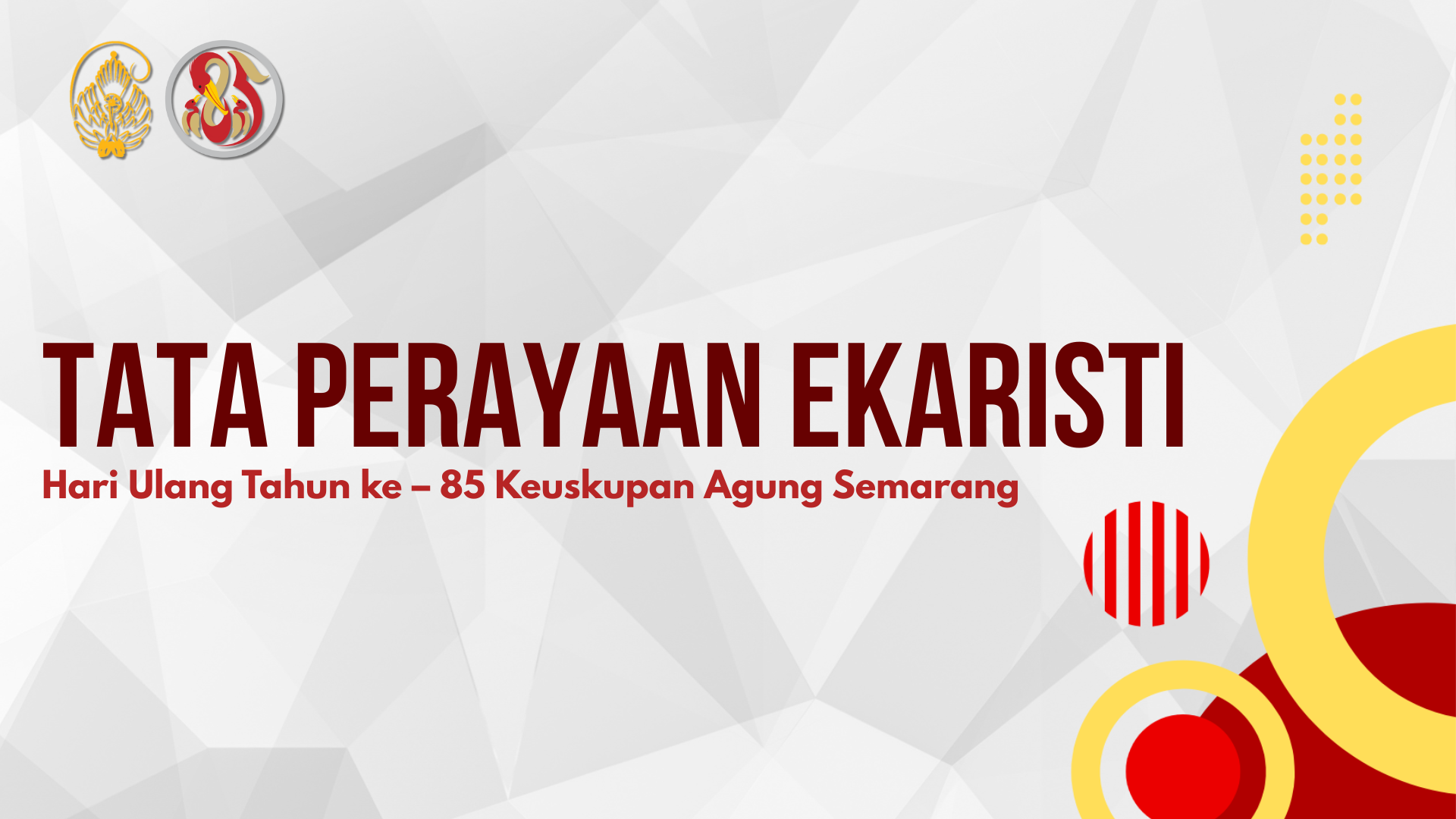 Tata Perayaan Ekaristi HUT 85 KAS - Keuskupan Agung Semarang